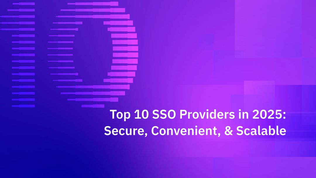 Top 10 SSO Providers in 2025: Secure, Convenient, & Scalable - Authgear